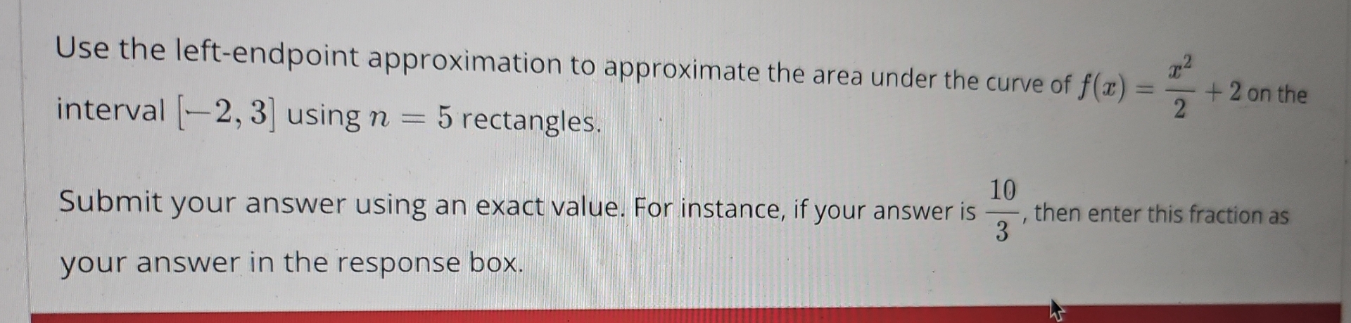 Solved Use the left-endpoint approximation to approximate | Chegg.com