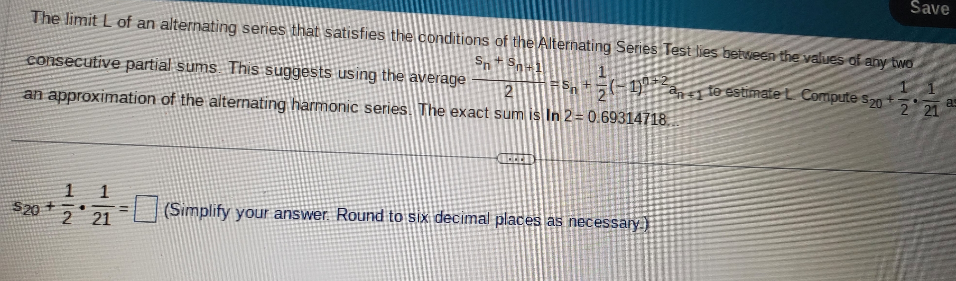 Solved SaveThe limit L ﻿of an alternating series that | Chegg.com