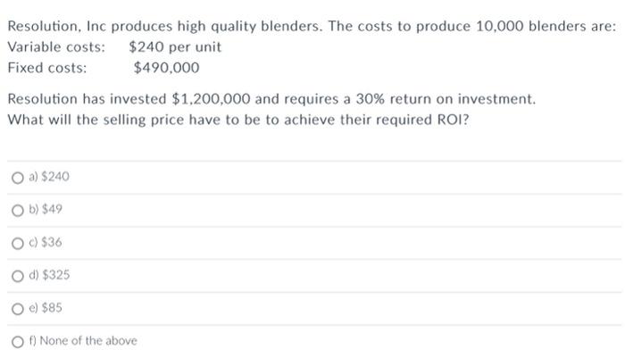 Solved Resolution, Inc produces high quality blenders. The | Chegg.com