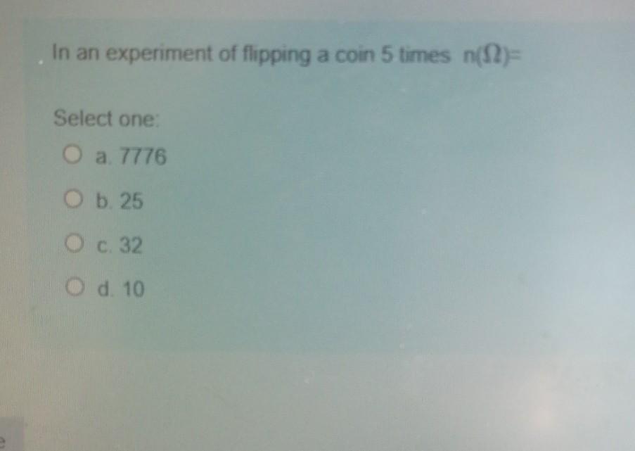 Solved In an experiment of flipping a coin 5 times n(12)= | Chegg.com