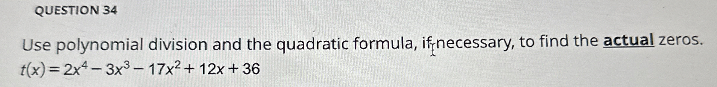 Solved QUESTION 34Use polynomial division and the quadratic | Chegg.com