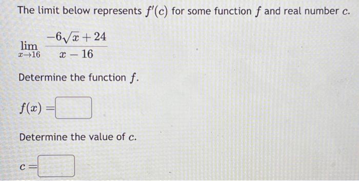 Solved The limit below represents f′(c) for some function f | Chegg.com