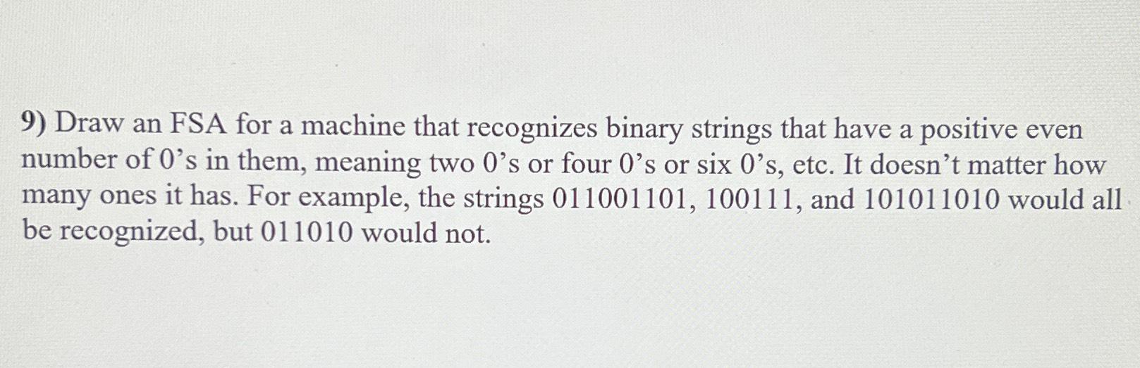 Solved Draw an FSA for a machine that recognizes binary | Chegg.com
