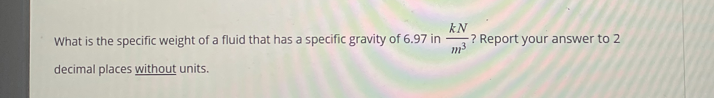 Solved What is the specific weight of a fluid that has a | Chegg.com