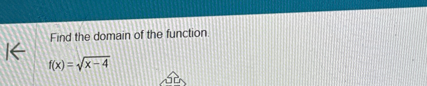 Solved Find the domain of the function.f(x)=x-42 | Chegg.com