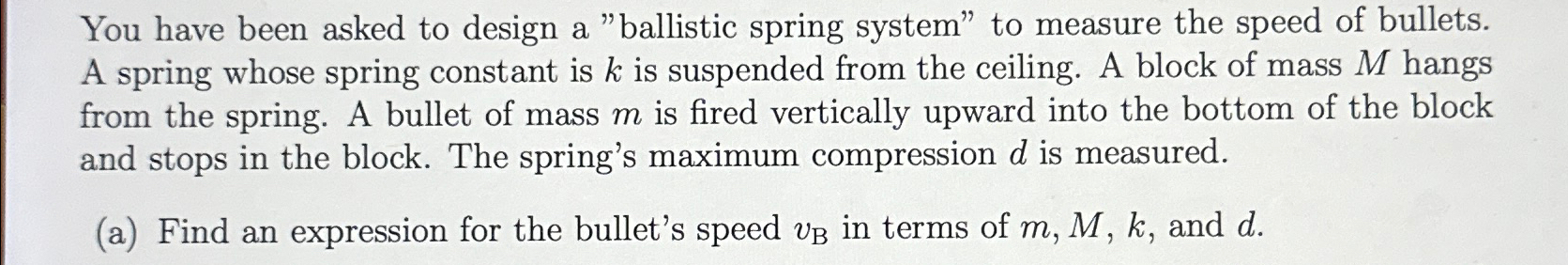 Solved You have been asked to design a "ballistic spring | Chegg.com