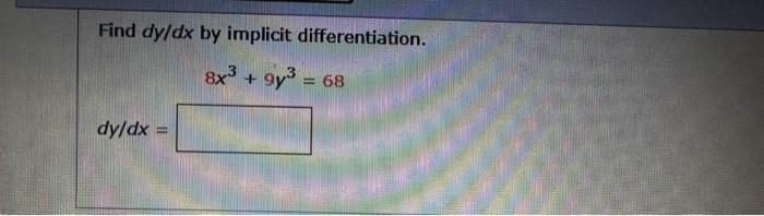 Solved Find dy/dx by implicit differentiation. | Chegg.com