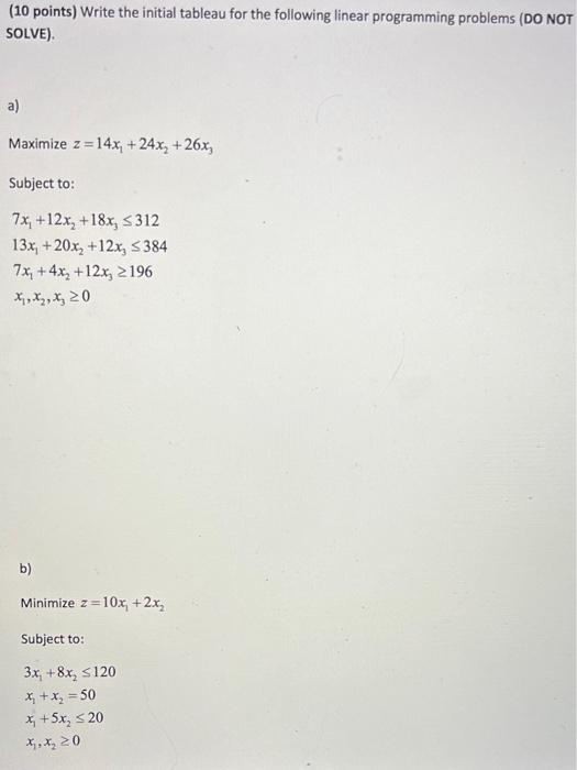 Solved (10 points) Write the initial tableau for the | Chegg.com