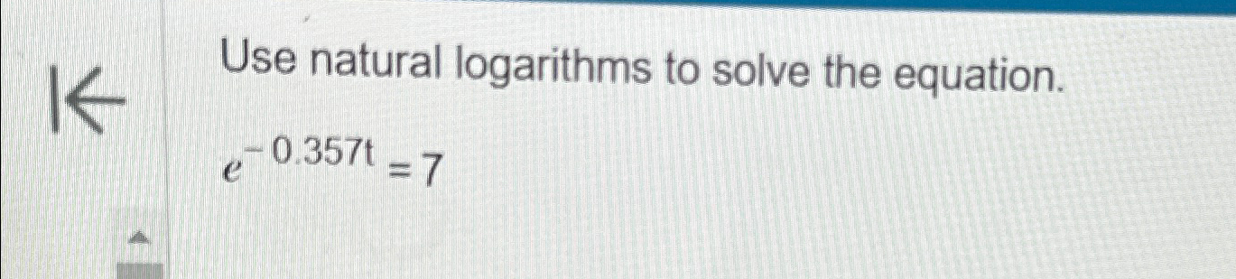 Solved Use natural logarithms to solve the | Chegg.com