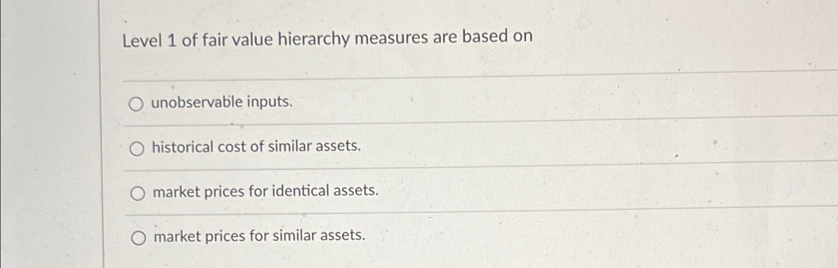 Solved Level 1 ﻿of fair value hierarchy measures are based | Chegg.com
