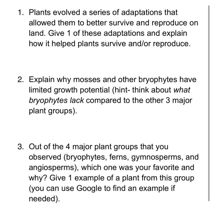 Solved 1. Plants evolved a series of adaptations that | Chegg.com