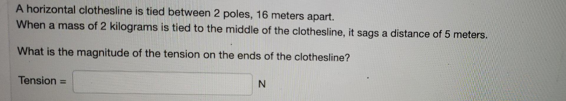 Solved A horizontal clothesline is tied between 2 poles, 16 | Chegg.com