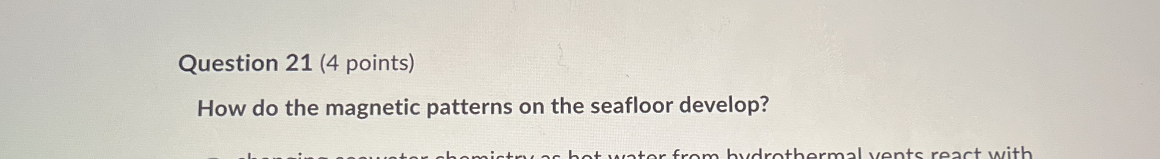 How do the magnetic patterns on the seafloor develop? | Chegg.com