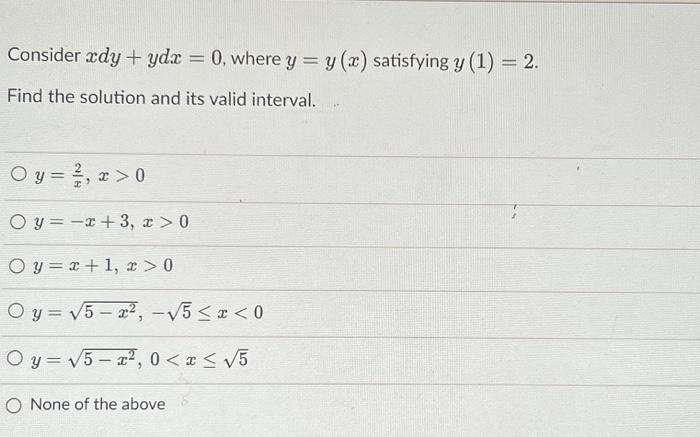 Solved Consider xdy+ydx=0, where y=y(x) satisfying y(1)=2. | Chegg.com