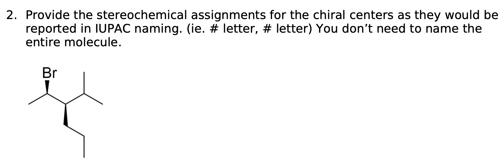 Provide the stereochemical assignments for the chiral | Chegg.com