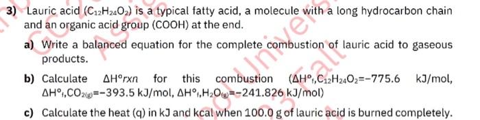 Solved 3) Lauric acid (C12H24O2) is a typical fatty acid, a | Chegg.com