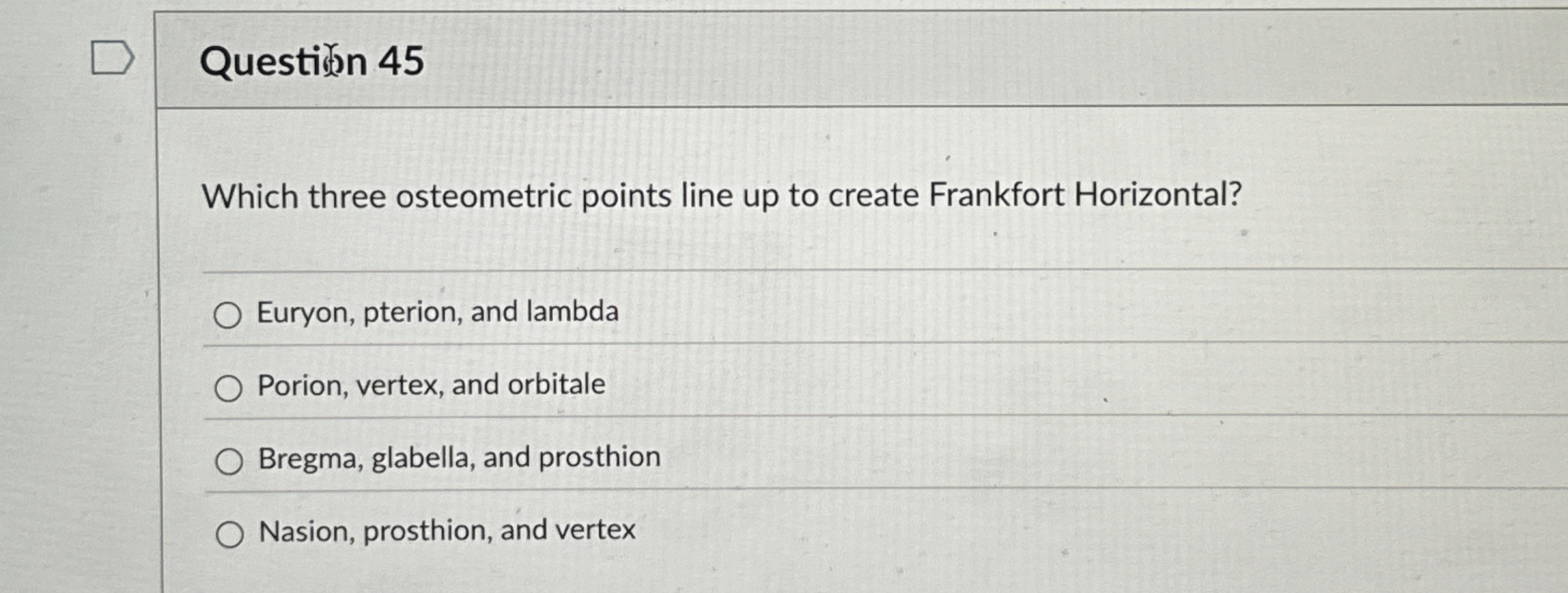 Solved Question 45Which three osteometric points line up to | Chegg.com