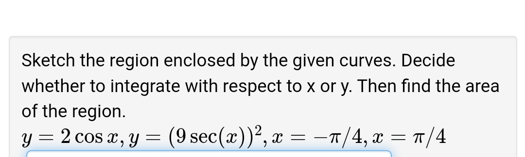 Solved Sketch the region enclosed by the given curves. | Chegg.com