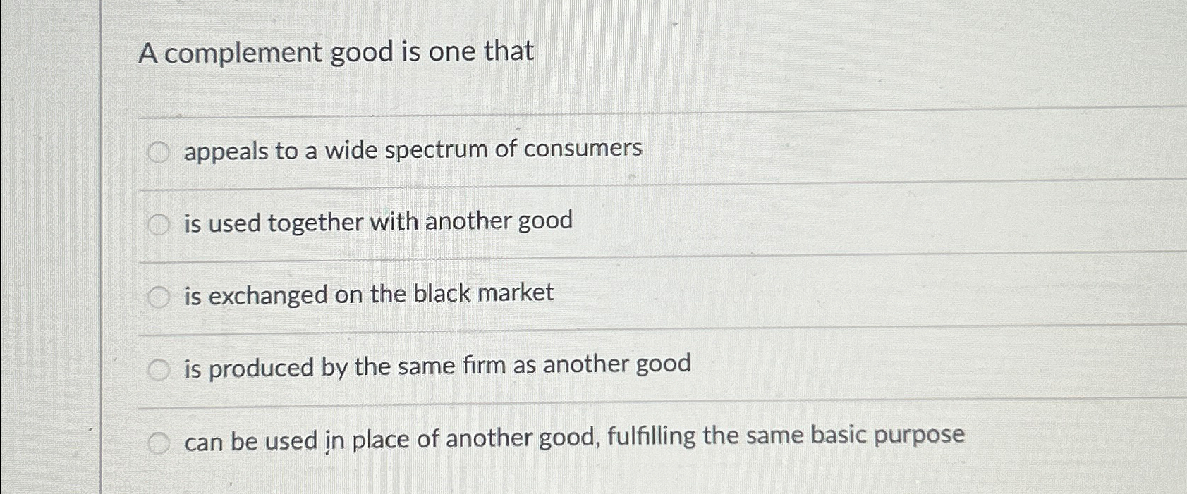 Solved A complement good is one thatappeals to a wide | Chegg.com
