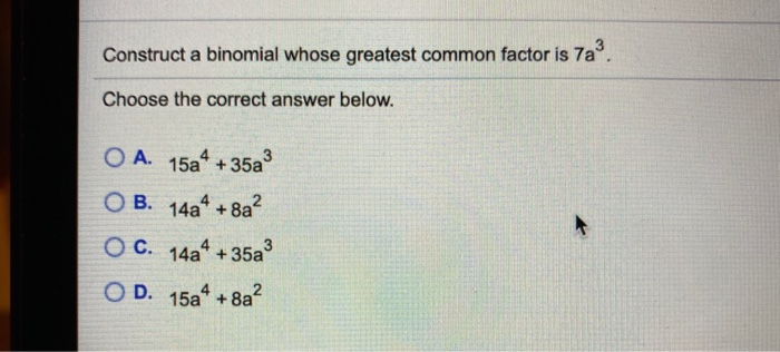 Solved Construct A Binomial Whose Greatest Common Factor Is