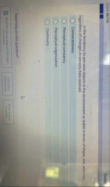 Solved Score: 40/750Questio:q, ﻿is the tendency to perceive | Chegg.com