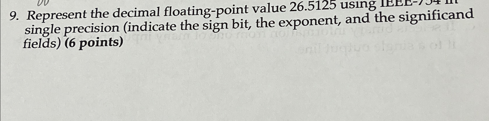 Solved Represent the decimal floating-point value 26.5125 | Chegg.com