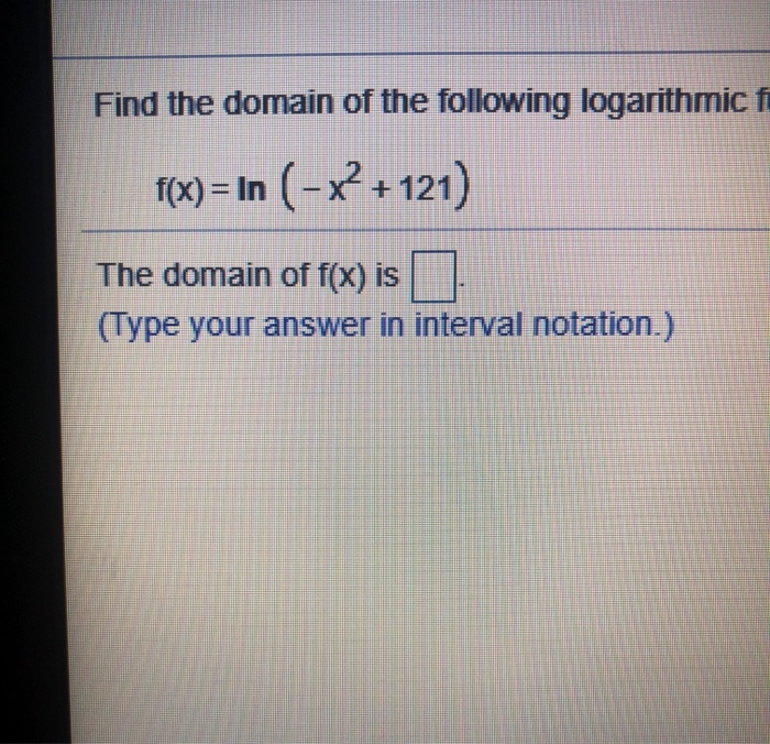 Solved Find the domain of the following logarithmic fi f(x) | Chegg.com