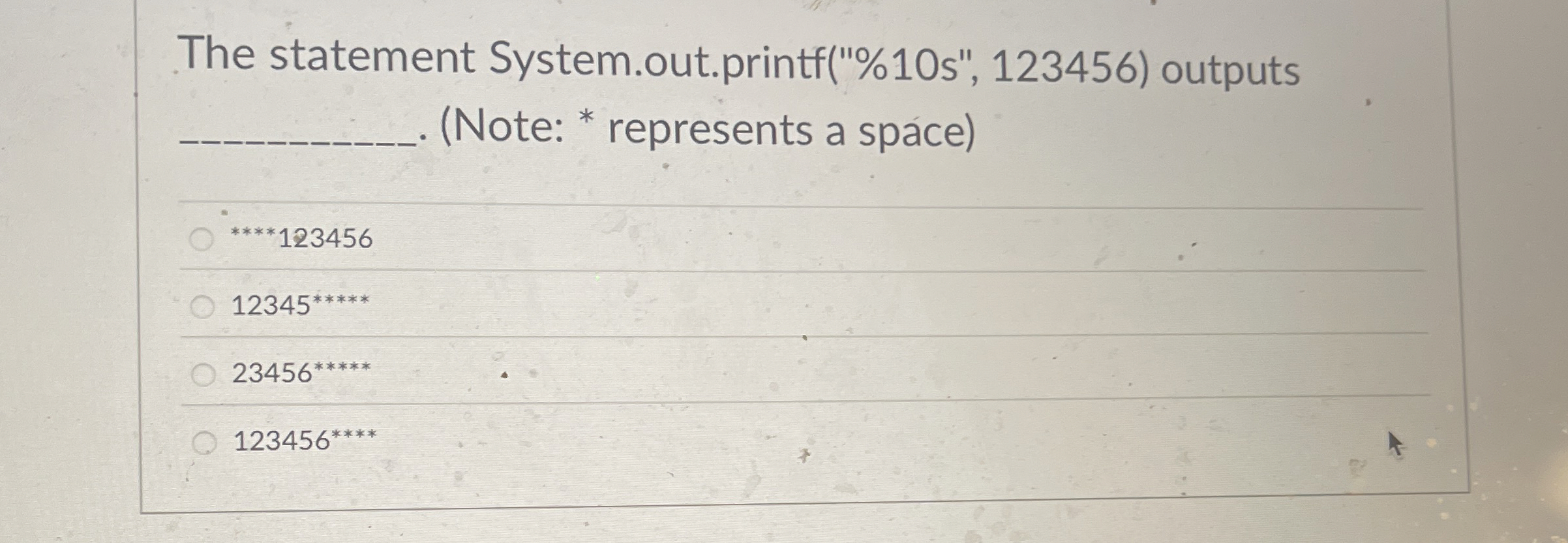Solved The statement System.out.printf("%10s", 123456) | Chegg.com