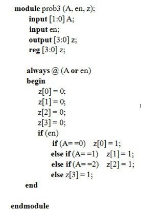 Solved module prob3 (A, en, z); input (1:0) A; input en; | Chegg.com