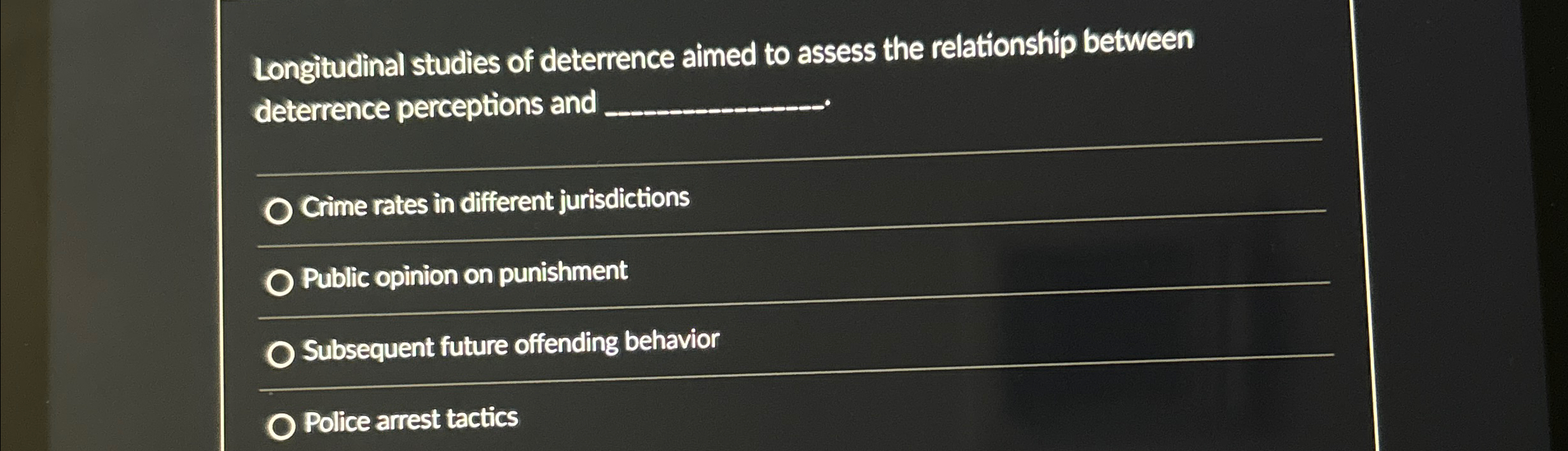 Solved Longitudinal studies of deterrence aimed to assess | Chegg.com