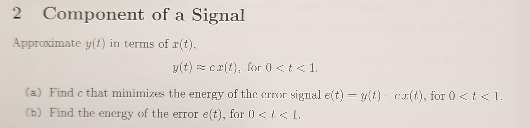 Solved 2 Component of a Signal Approximate y(t) in terms of | Chegg.com