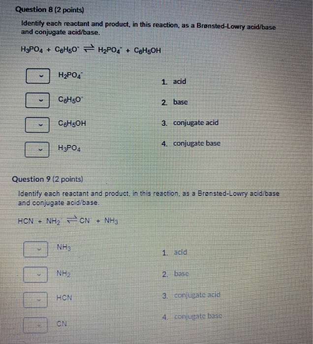 Solved Question 8 (2 points) Identify each reactant and | Chegg.com
