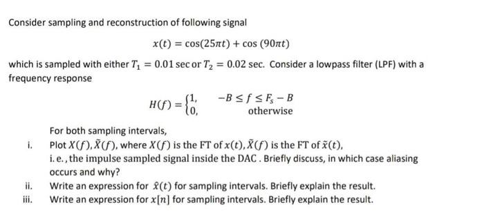 Solved Consider sampling and reconstruction of following | Chegg.com