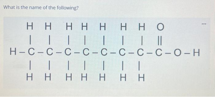 Solved What is the name of the following? Octanal Octanoic | Chegg.com