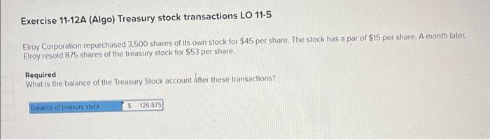 Solved Exercise 11-12A (Algo) Treasury stock transactions LU | Chegg.com