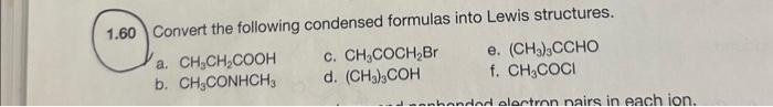 Solved 1.60 Convert the following condensed formulas into | Chegg.com