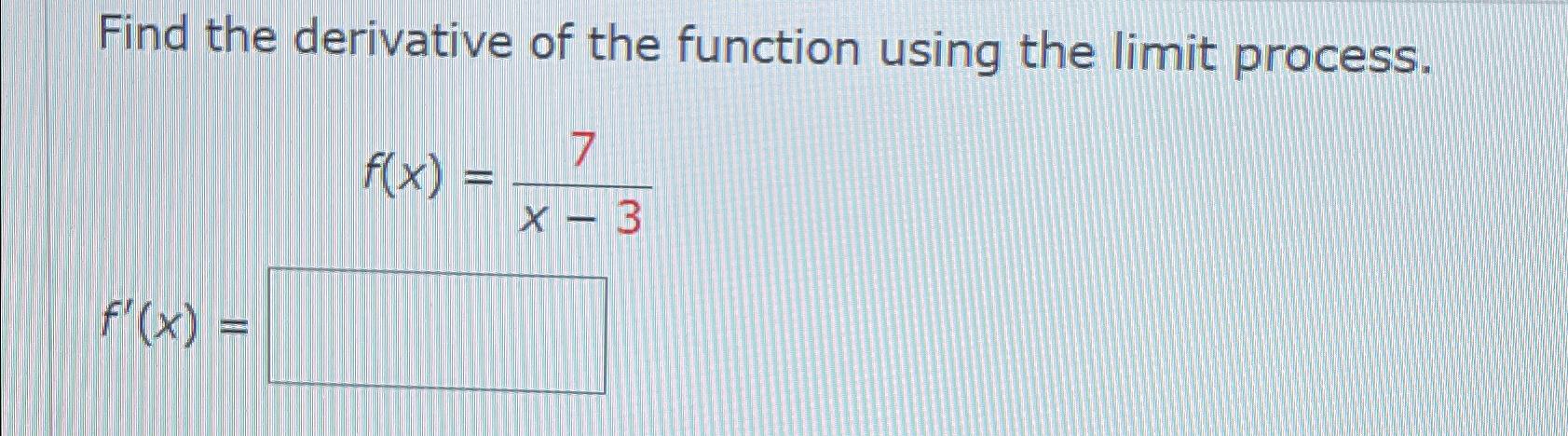 Solved Find the derivative of the function using the limit | Chegg.com