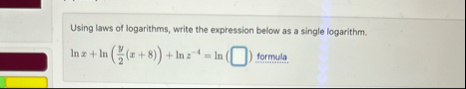 Solved Using laws of logarithms, write the expression below | Chegg.com