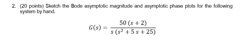 Solved (20 ﻿points) ﻿Sketch the Bode asymptotic magnitude | Chegg.com