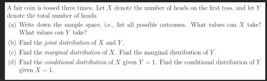 Solved A fair coin is tossed three times. Let X denote the | Chegg.com