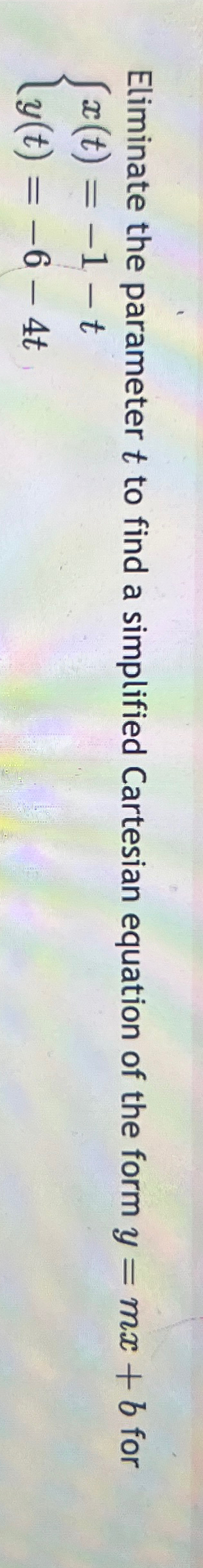 Solved Eliminate the parameter t ﻿to find a simplified | Chegg.com