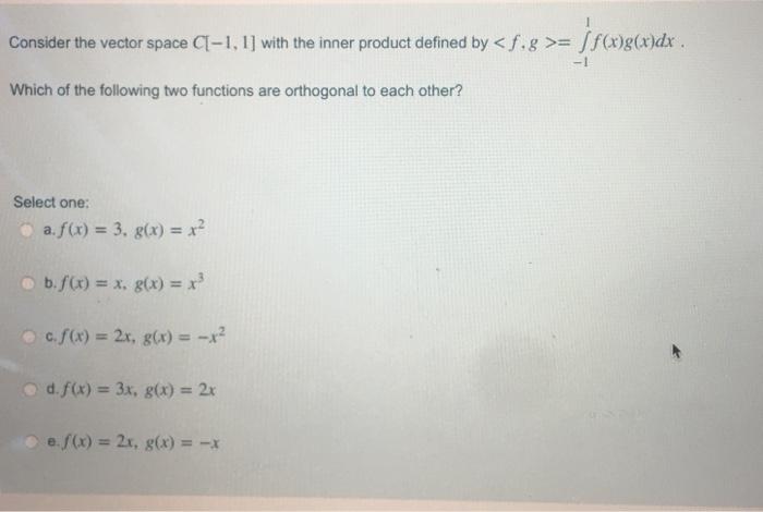 Solved Consider the vector space C[-1, 1] with the inner | Chegg.com