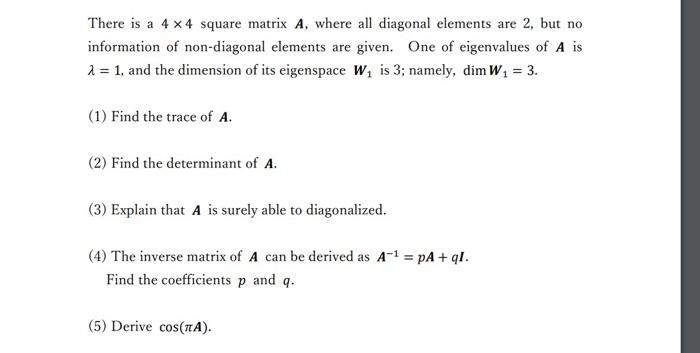 Solved There is a 4x4 square matrix A, where all diagonal | Chegg.com
