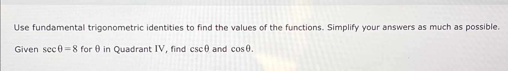 Solved Use fundamental trigonometric identities to find the | Chegg.com