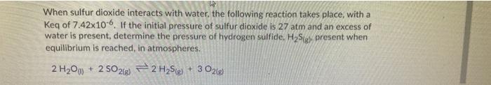 Solved When sulfur dioxide interacts with water, the | Chegg.com