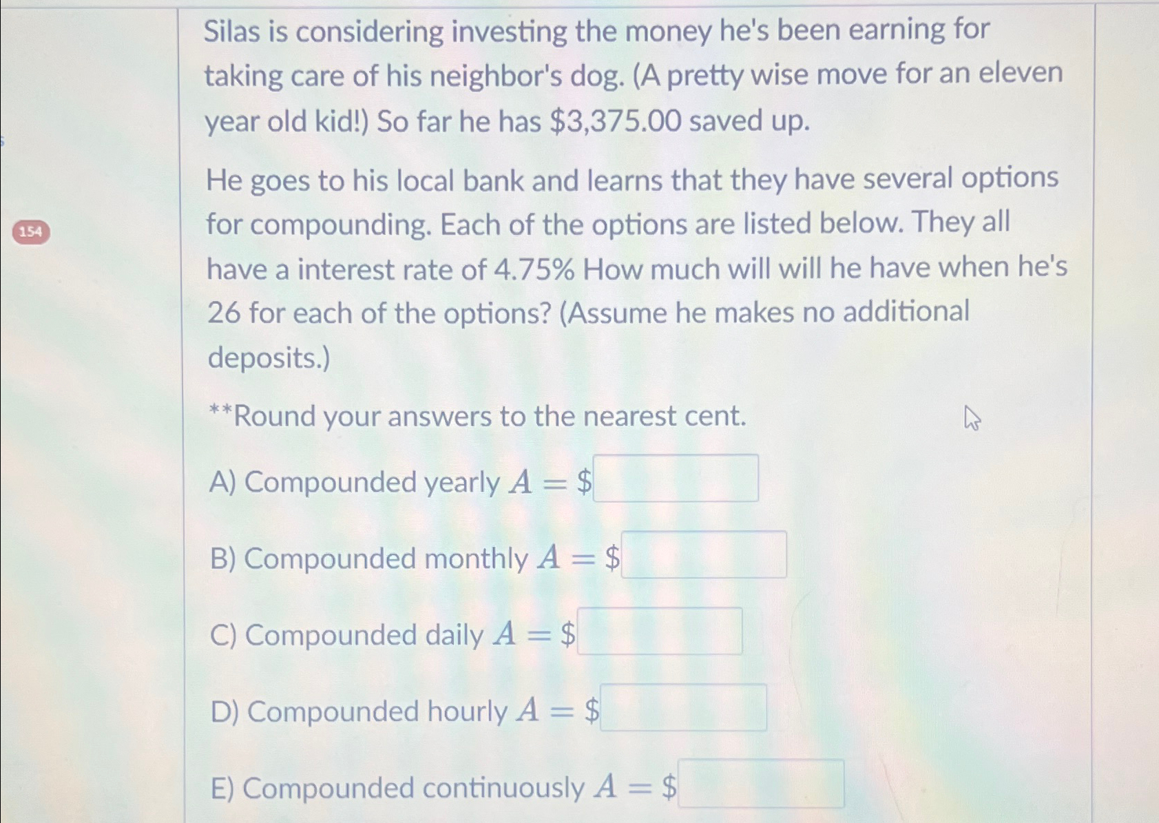 Solved Silas is considering investing the money he's been | Chegg.com