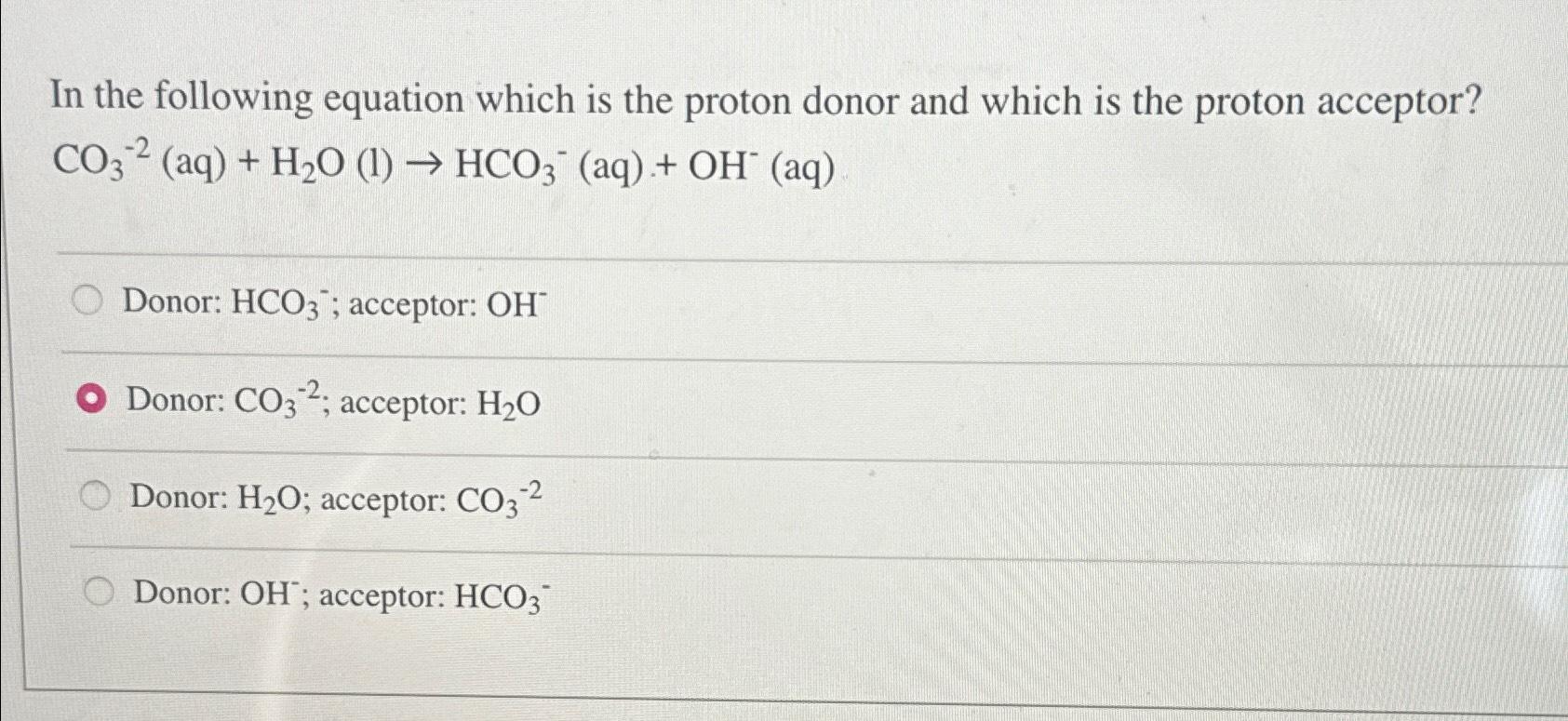 Solved In the following equation which is the proton donor | Chegg.com