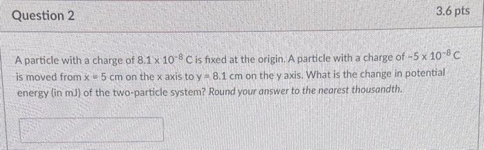 Solved A particle with a charge of 81×10−8C is fixed at the | Chegg.com