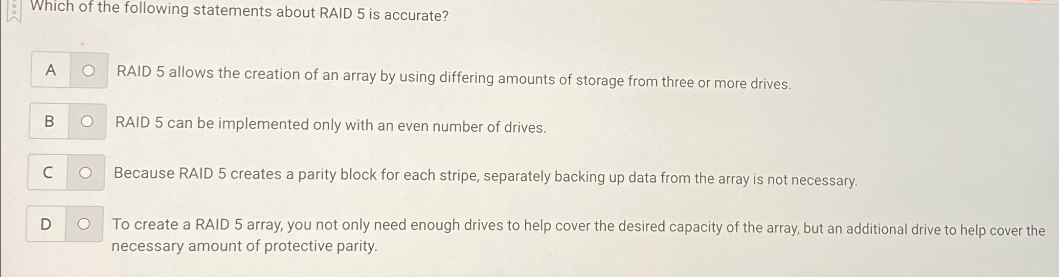 Solved Which of the following statements about RAID 5 ﻿is | Chegg.com