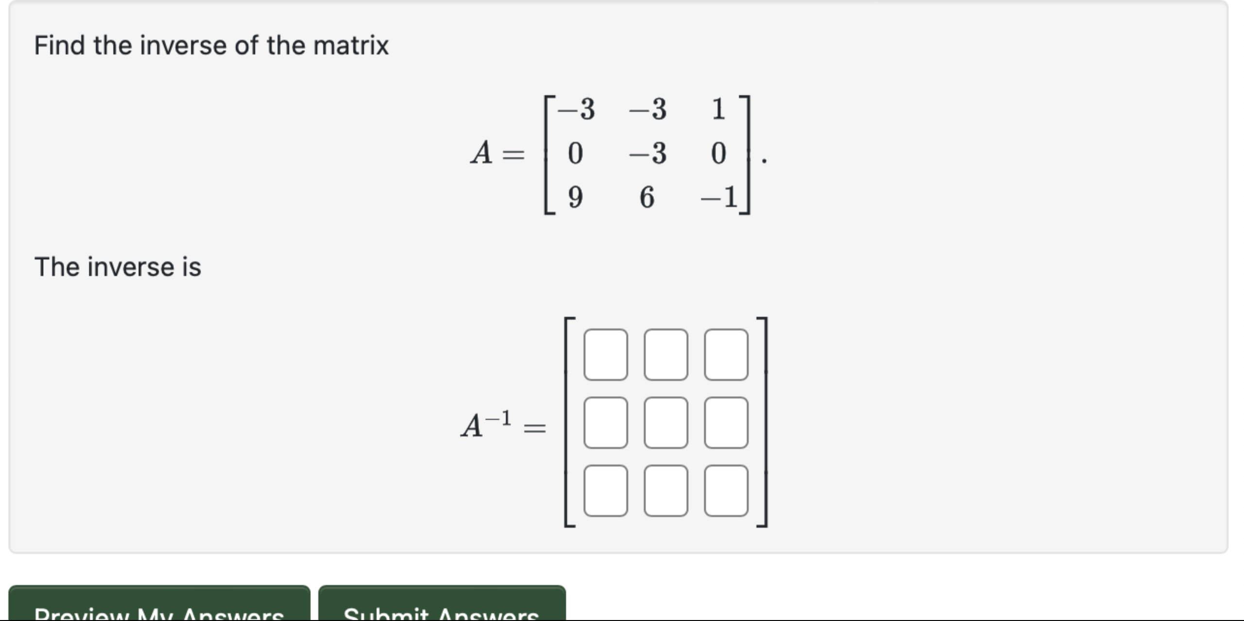 Solved Find the inverse of the matrixA=[-3-310-3096-1]The | Chegg.com